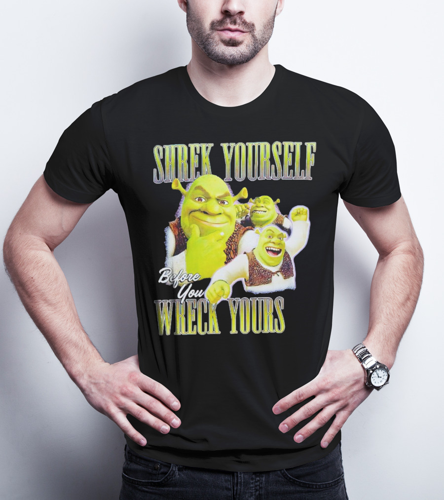 SHREK Yourself Before You Wreck Yours T-Shirt
