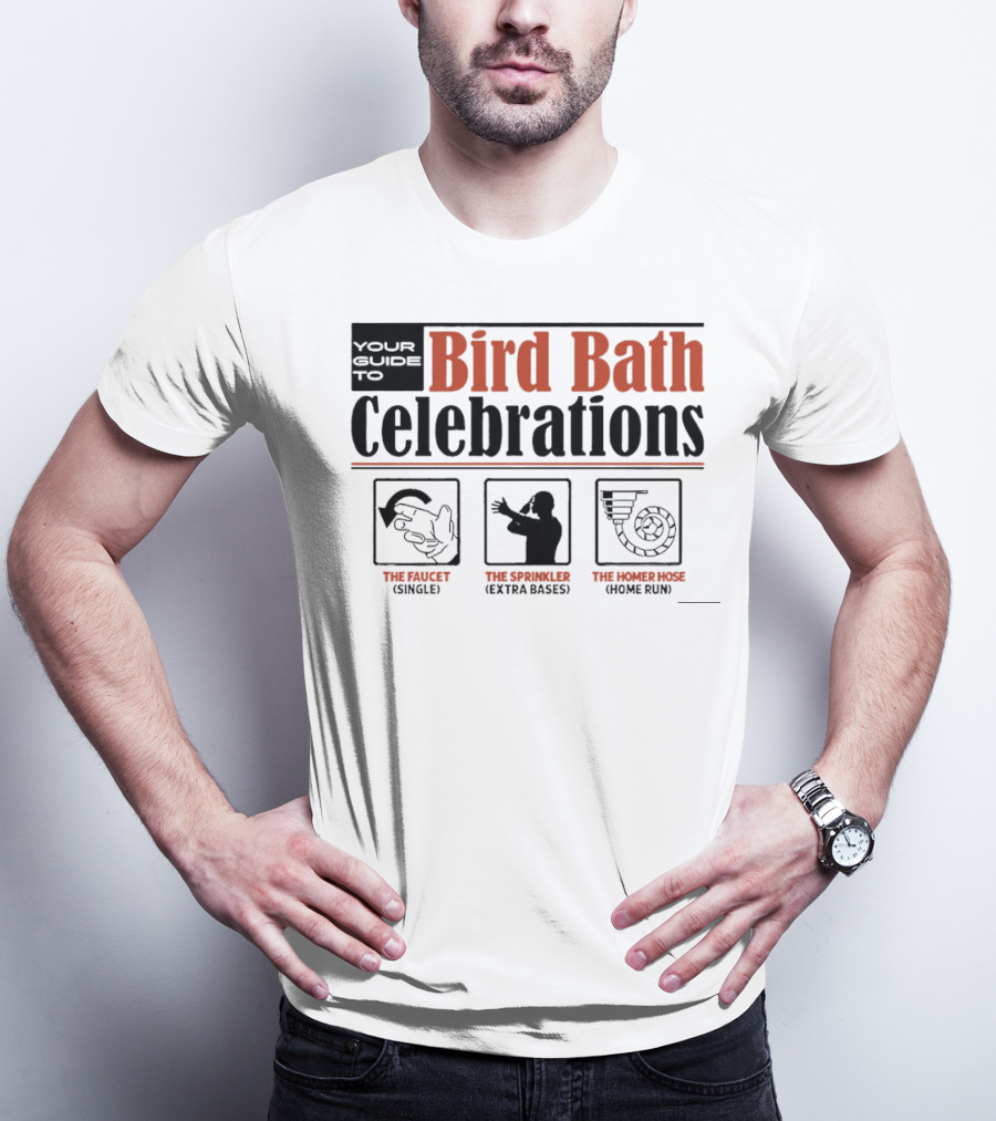 Your Guide To Bird Bath Celebrations The Faucet The Sprinkler The Homer Hose T-Shirt