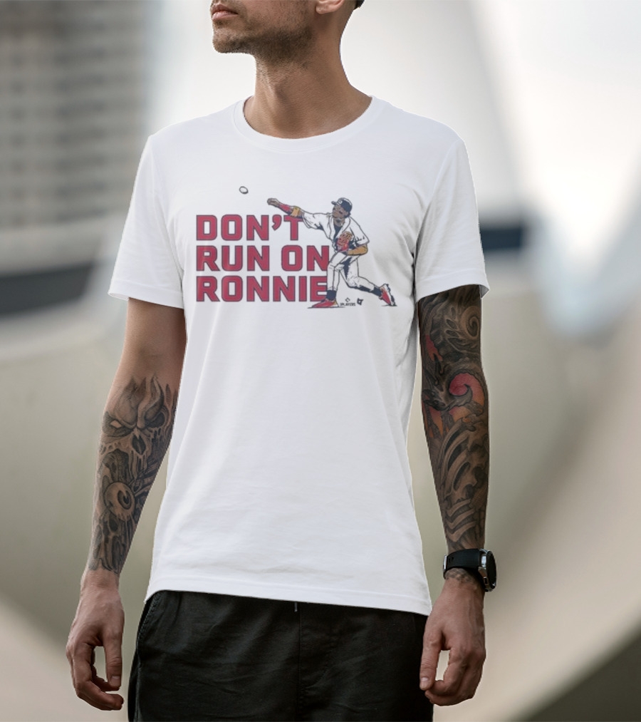 Ronald Acuña Jr Atlanta Braves Don’t Run On Ronnie Baseball Action T-Shirt