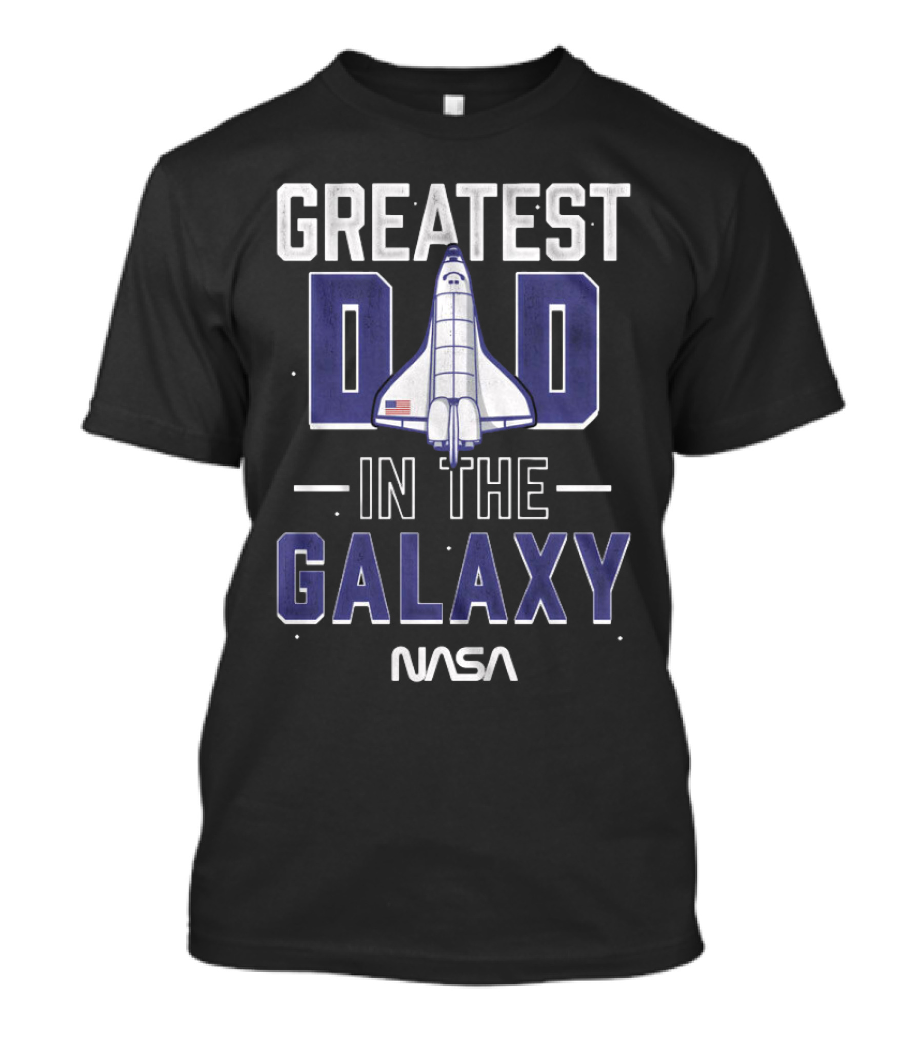 Greatest Dad In The Galaxy NASA Shuttle Space Dad T-Shirt