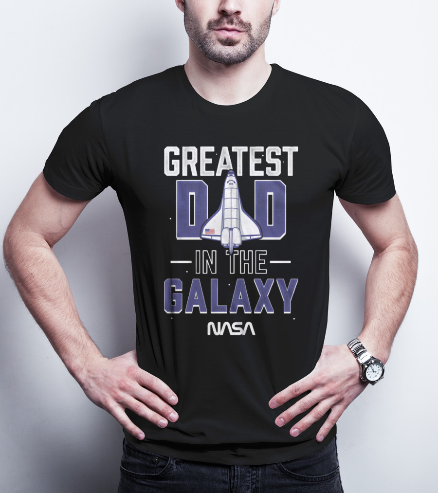 Greatest Dad In The Galaxy NASA Shuttle Space Dad T-Shirt