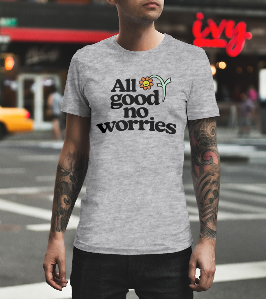 All Good No Worries Smiley Face Flower T-Shirt