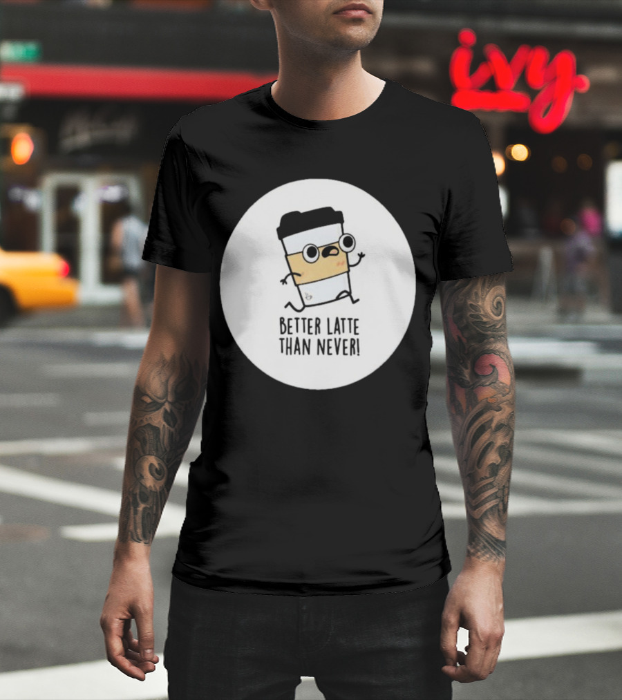 Better Latte Than Never Coffee Cup Character Running T-Shirt