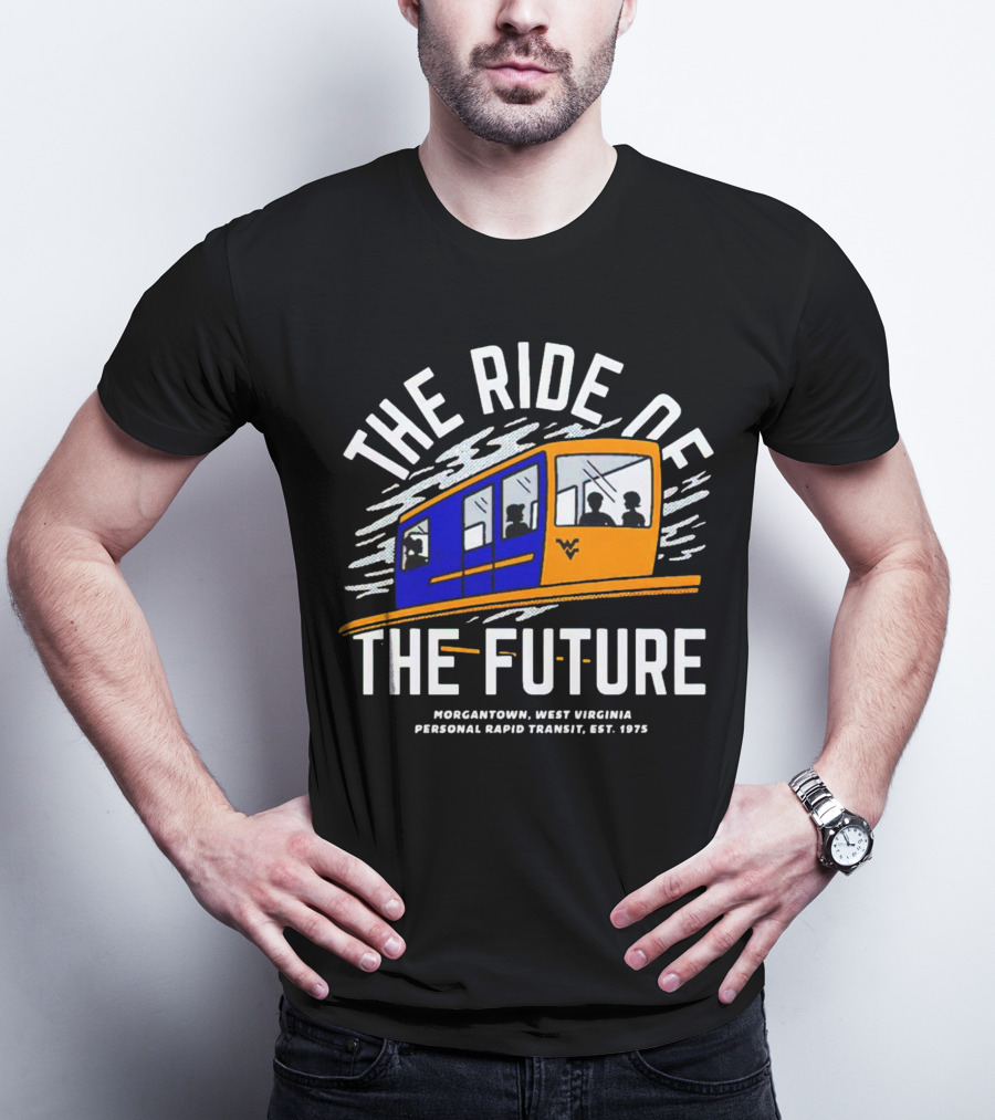The Ride Of The Future Morgantown West Virginia Personal Rapid Transit Est. 1975 T-Shirt