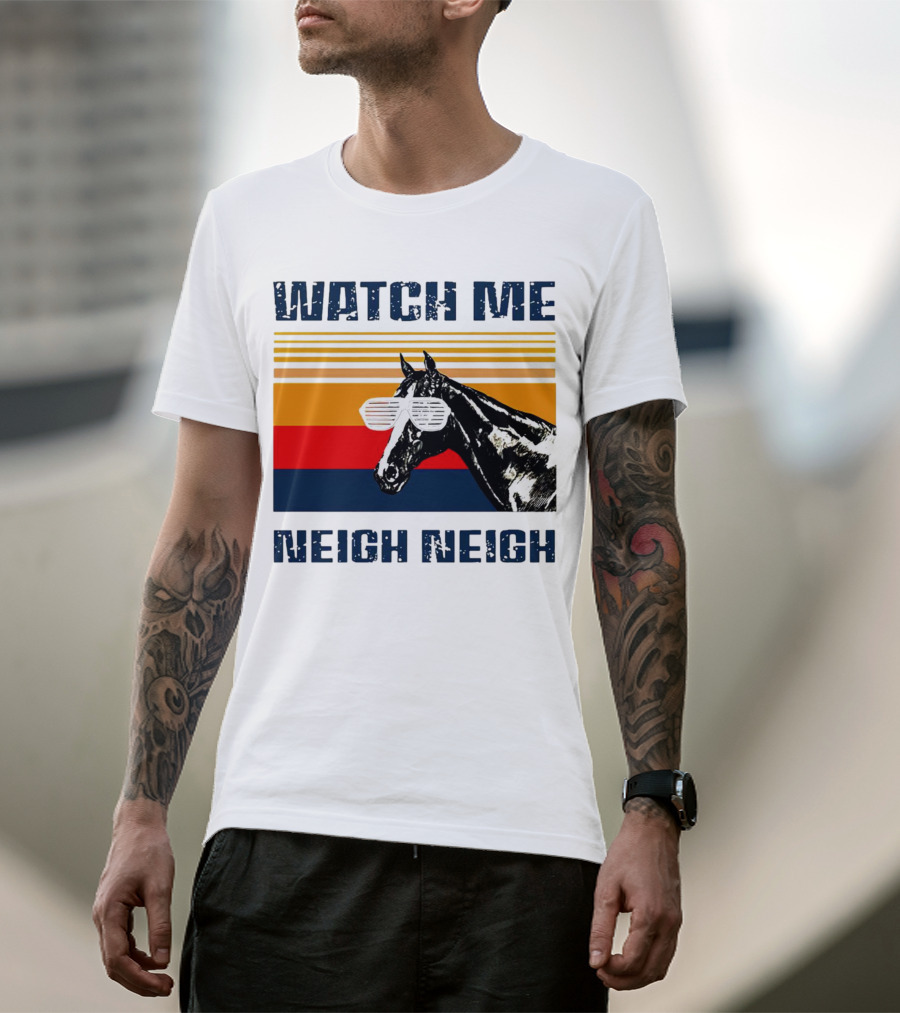 Watch Me Neigh Neigh Vintage Retro Horse Sunglasses T-Shirt