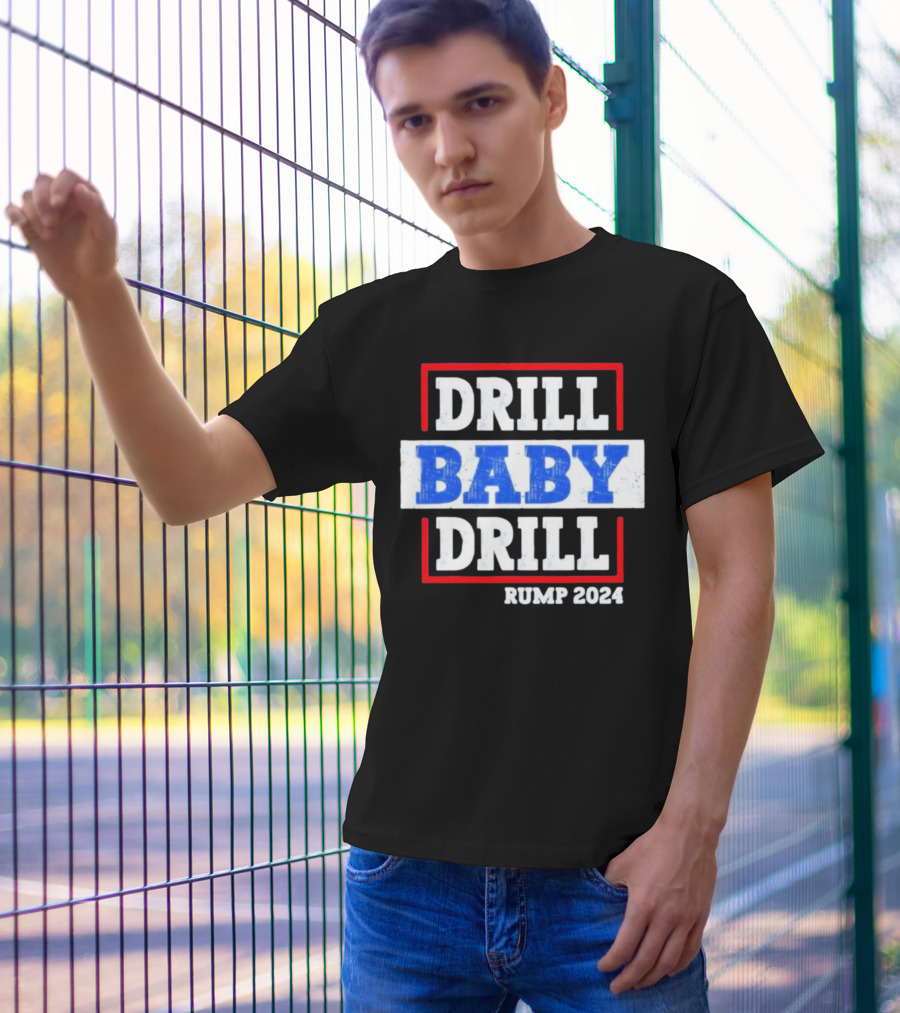 DRILL BABY DRILL RUMP T-Shirt