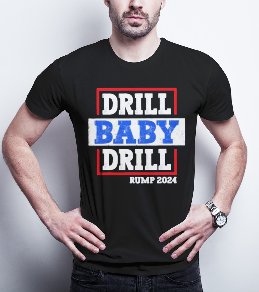 DRILL BABY DRILL RUMP T-Shirt