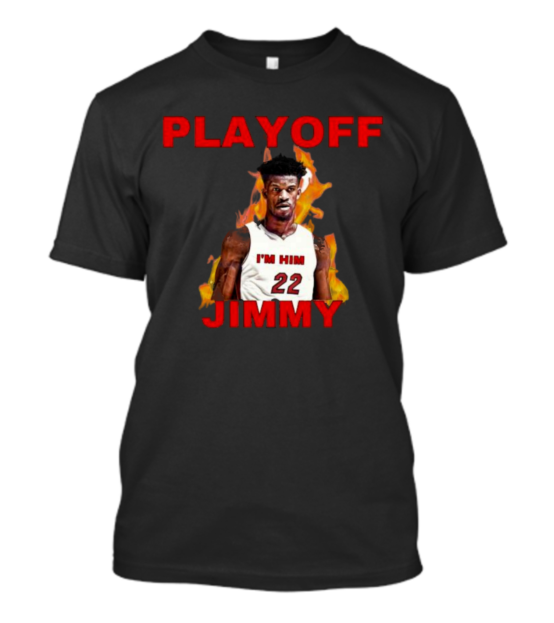Playoff Jimmy I Am Him 22 T-Shirt