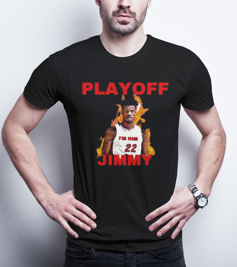 Playoff Jimmy I Am Him 22 T-Shirt