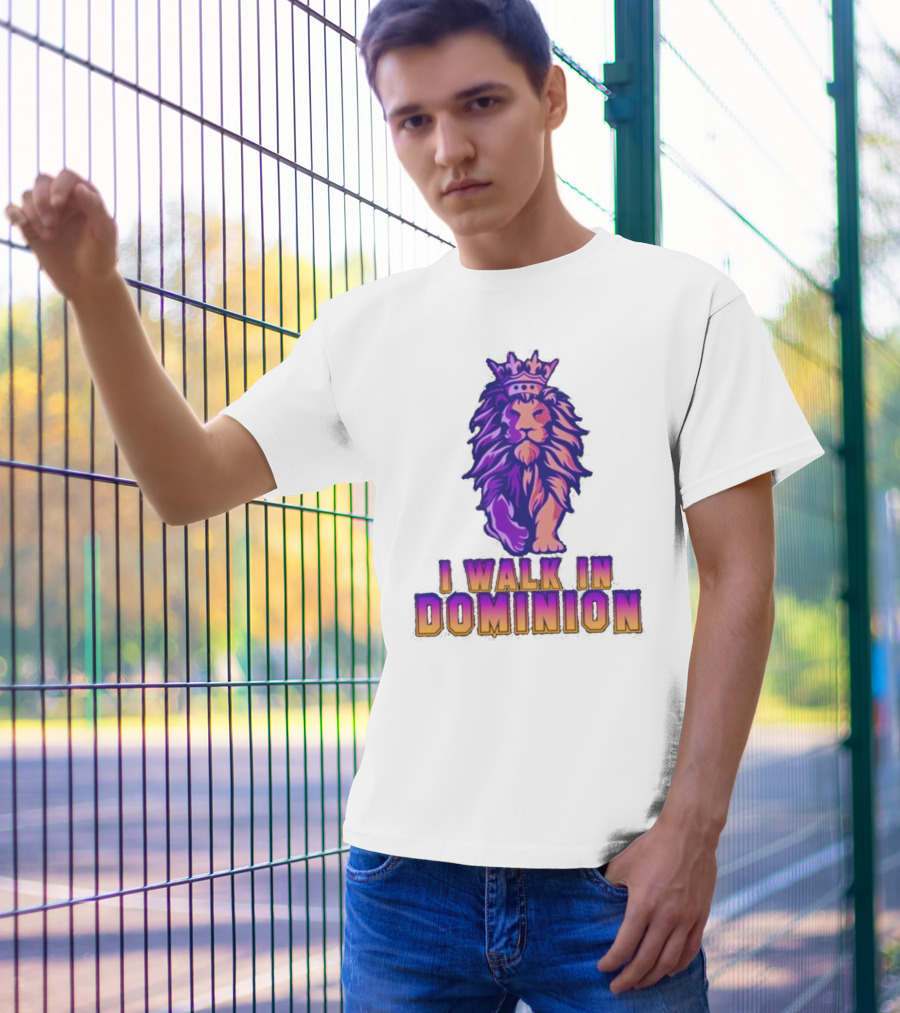 I Walk In Dominion Crowned Lion T-Shirt