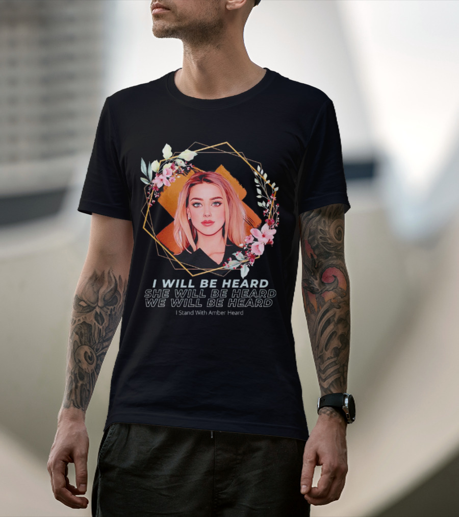 I Will Be Heard She Will Be Heard We Will Be Heard I Stand With Amber Heard Floral T-Shirt