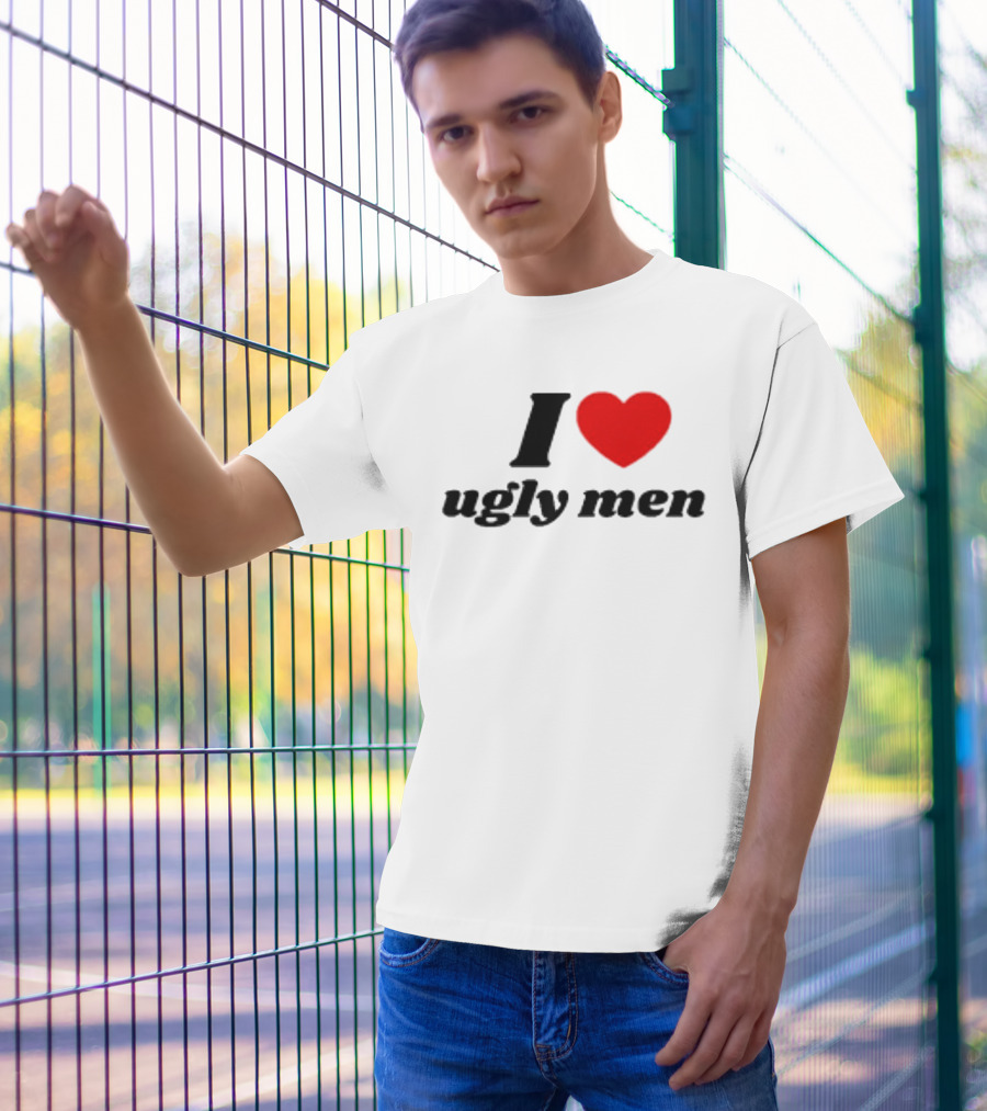 I Love Ugly Men Plus Heart T-Shirt