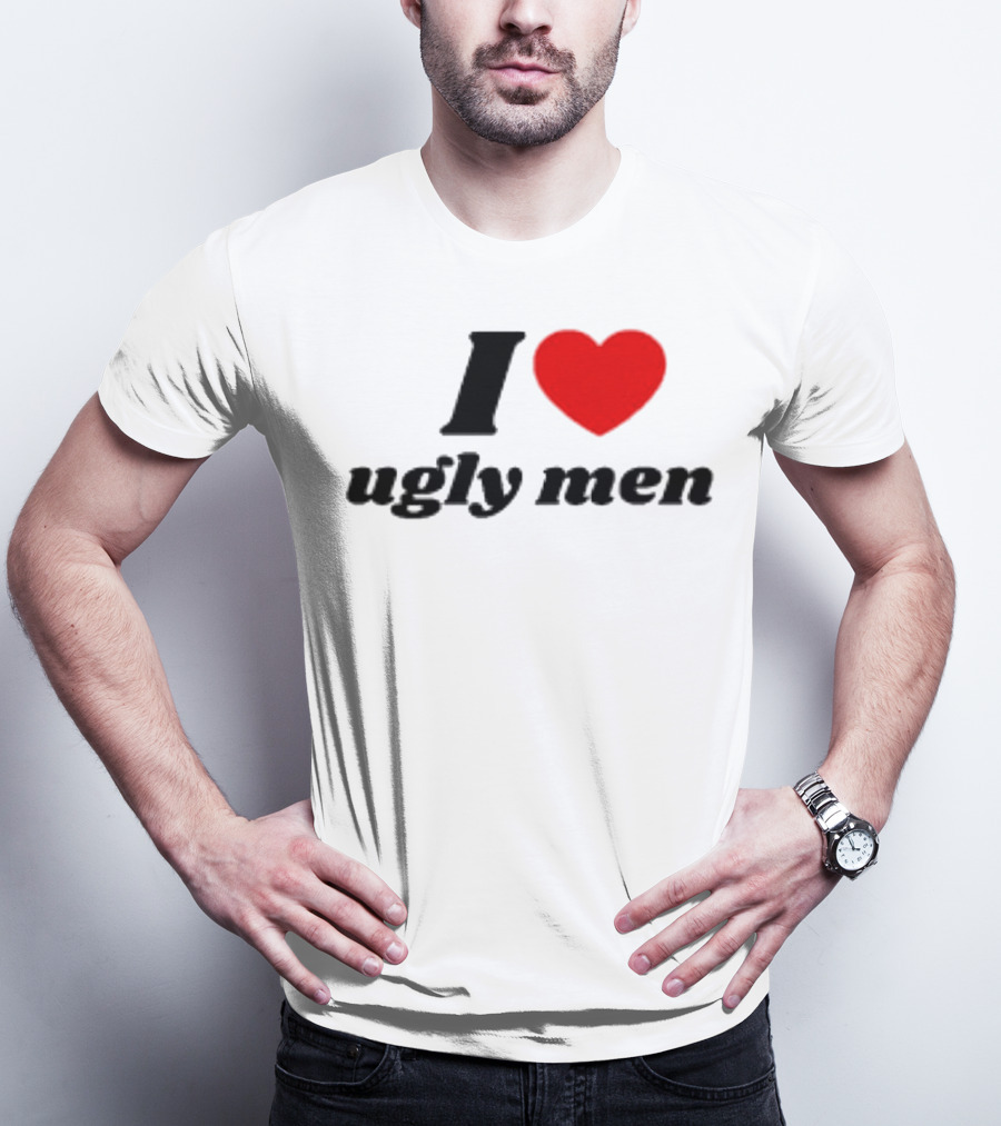 I Love Ugly Men Plus Heart T-Shirt