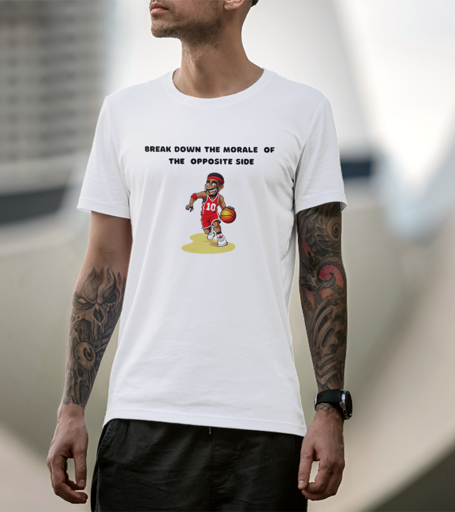 Break Down The Morale Of The Opposite Side Basketball Player In Red Jersey With Ball T-Shirt