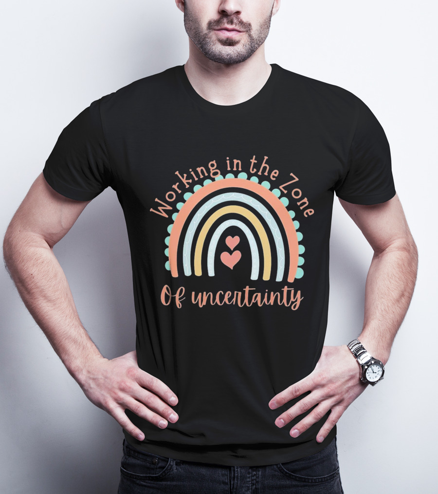 Working In The Zone Of Uncertainty Rainbow Heart T-Shirt