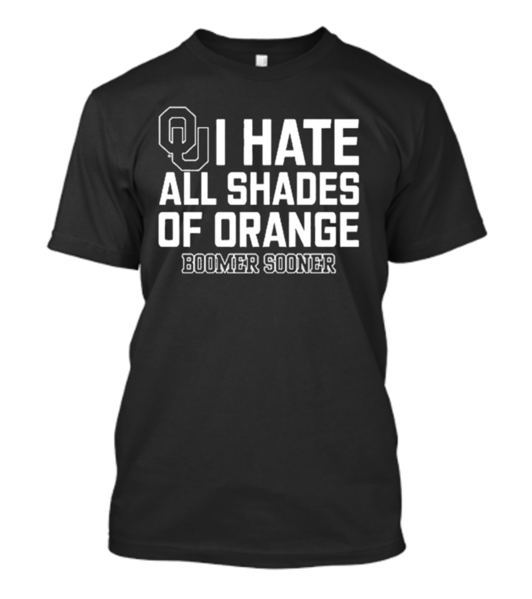 OU I Hate All Shades Of Orange Boomer Sooner T-Shirt
