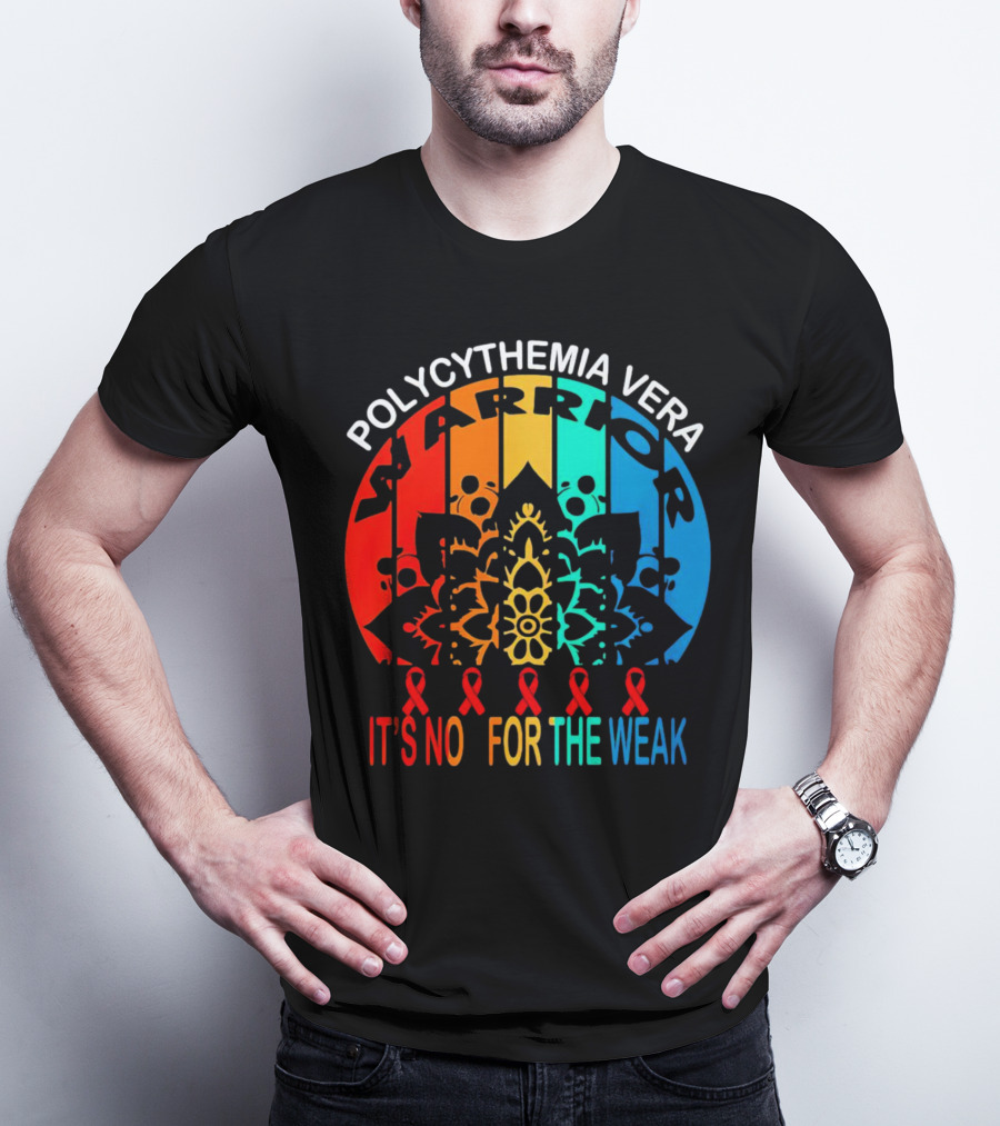 Polycythemia Vera Warrior It's No For The Weak Mandala Rainbow Awareness Ribbons T-Shirt