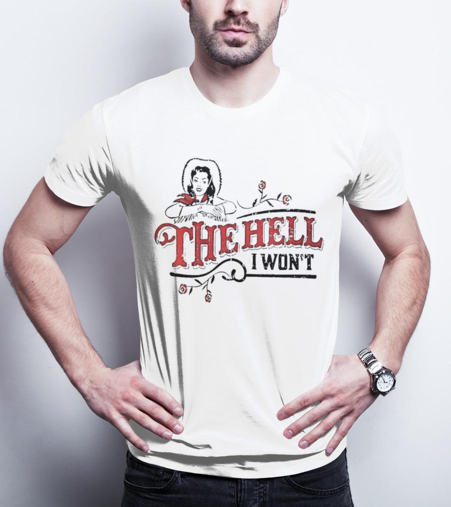 Women’s The Hell I Won’t Retro Cowgirl And Roses T-Shirt