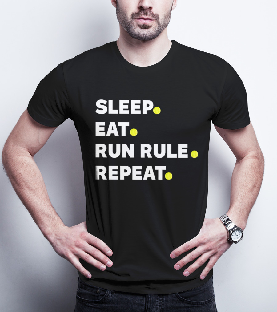 Sleep Eat Run Rule Repeat Tennis Balls T-Shirt