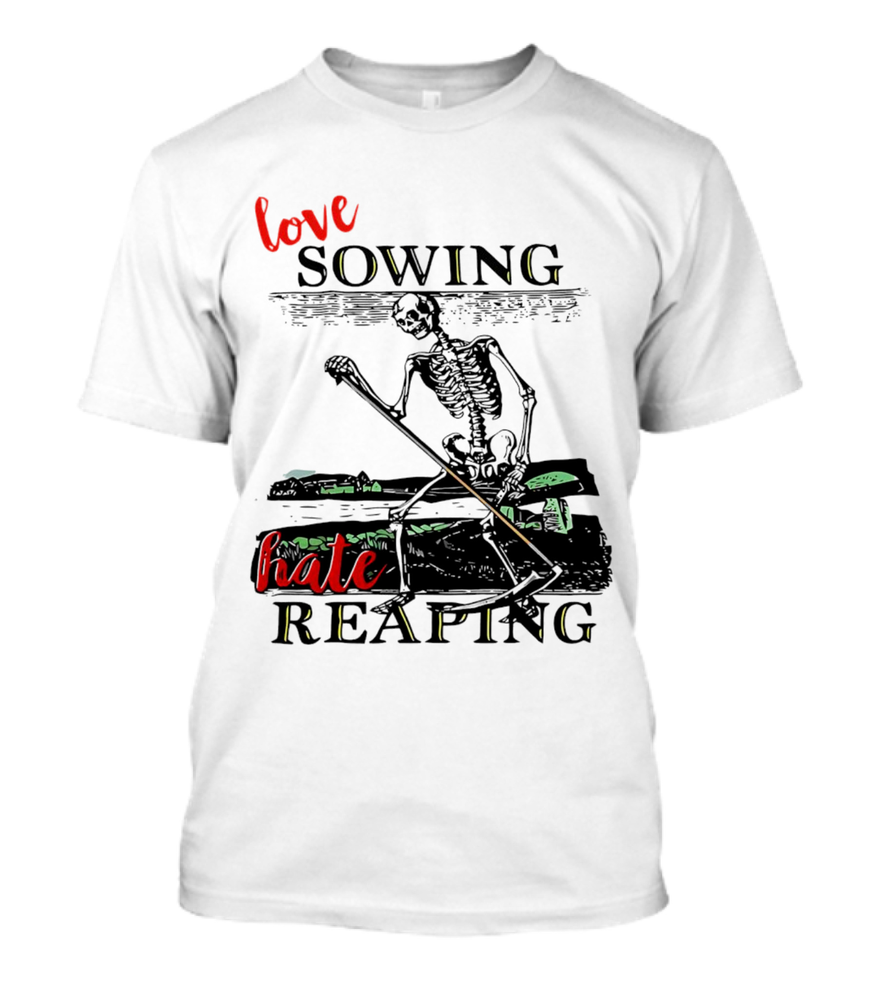 Love Sowing Hate Reaping Skeleton Vintage Farming Scene T-Shirt