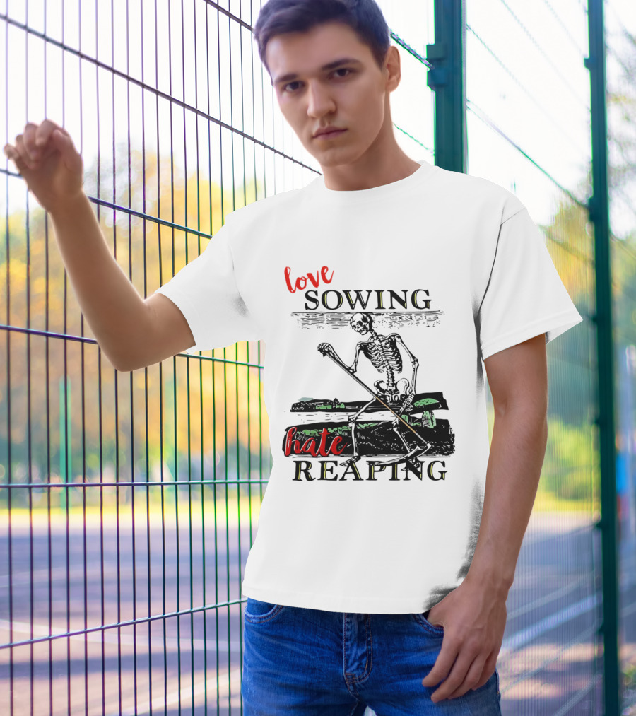 Love Sowing Hate Reaping Skeleton Vintage Farming Scene T-Shirt