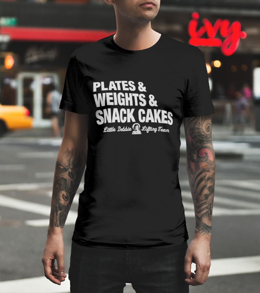 Plates And Weights And Snack Cakes Little Debbie Lifting Team T-Shirt