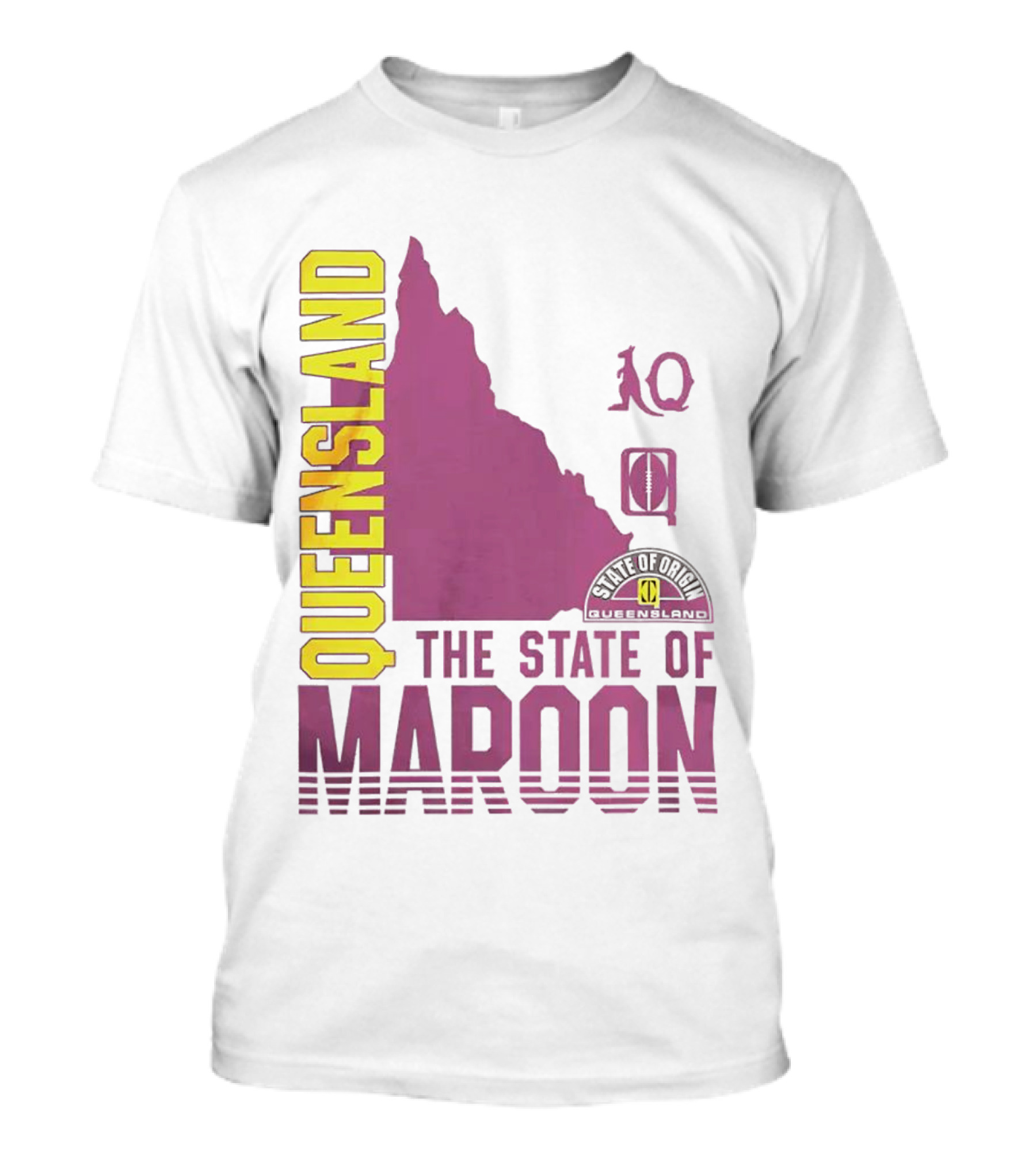 Queensland The State Of Maroon T-Shirt