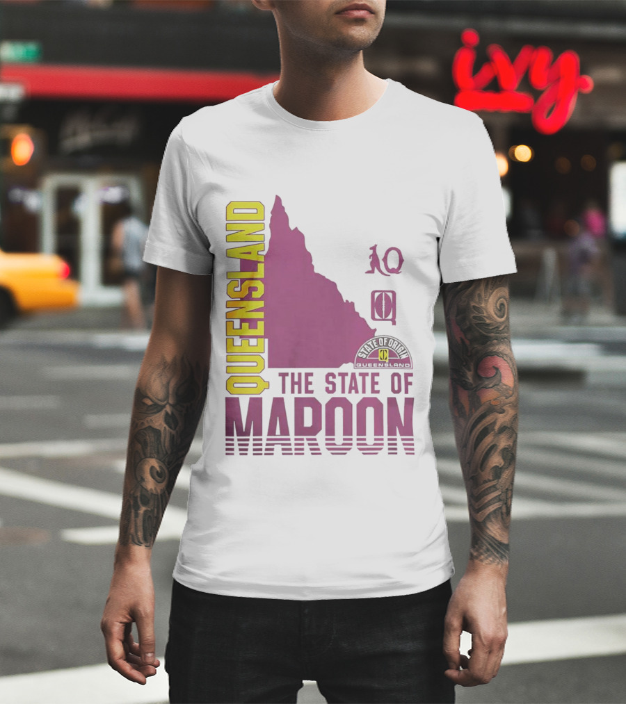 Queensland The State Of Maroon T-Shirt