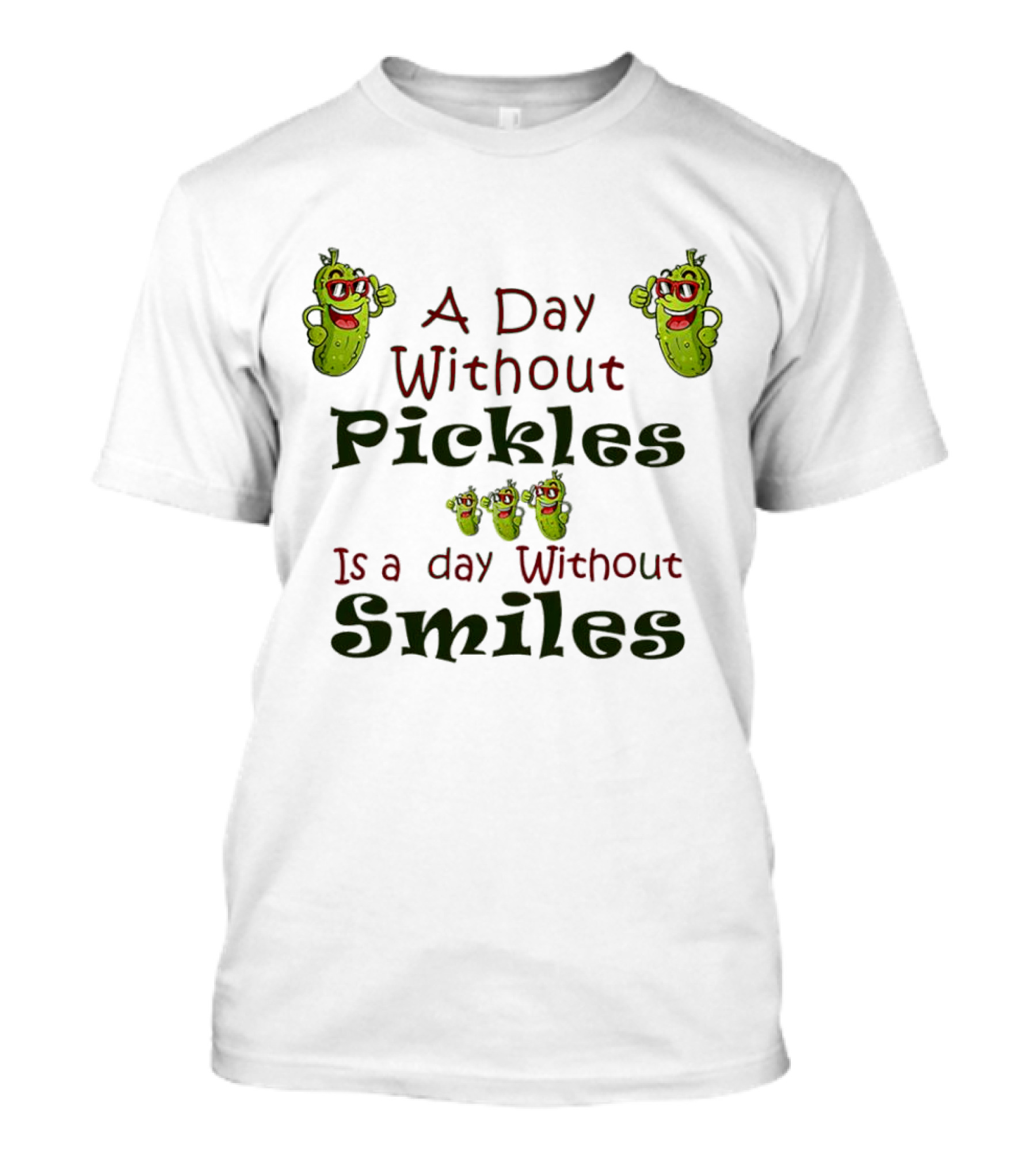 A Day Without Pickles Is A Day Without Smiles Fun Cartoon Pickles T-Shirt