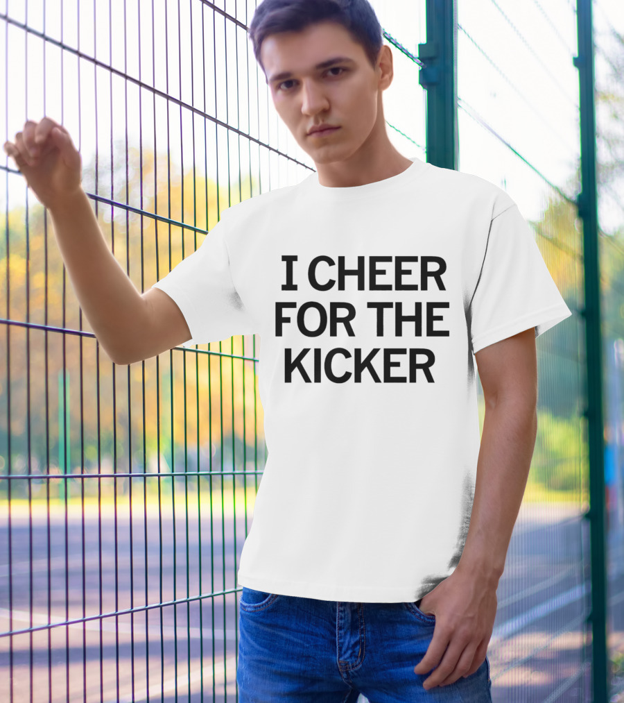 I Cheer For The Kicker Football Supporter's T-Shirt