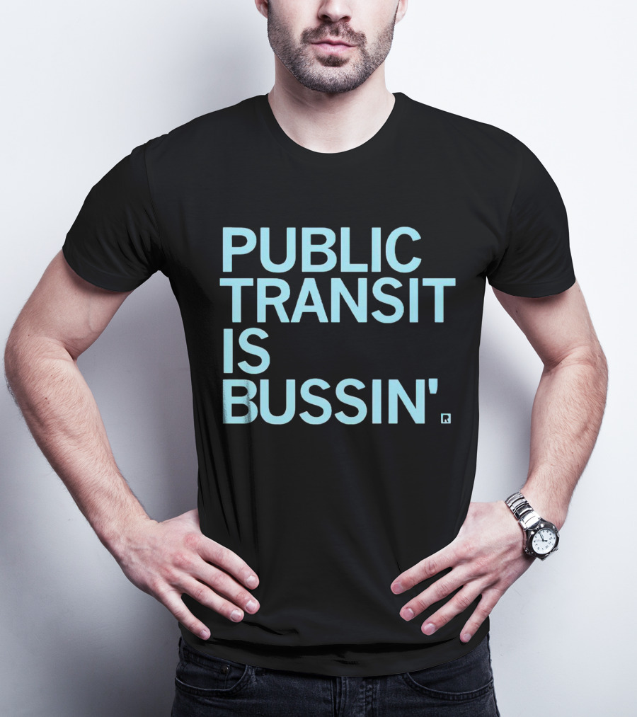 Public Transit Is Bussin' Fun Urban Lifestyle Trend T-Shirt