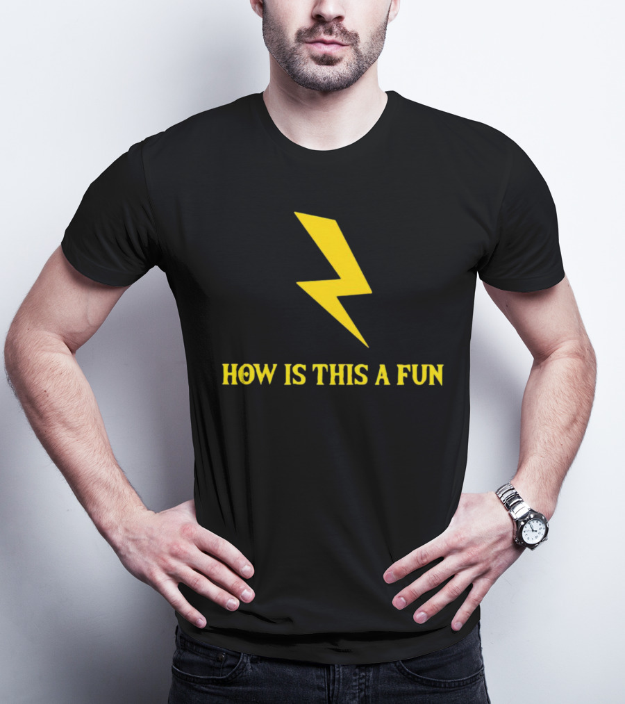How Is This A Fun Lightning Bolt T-Shirt