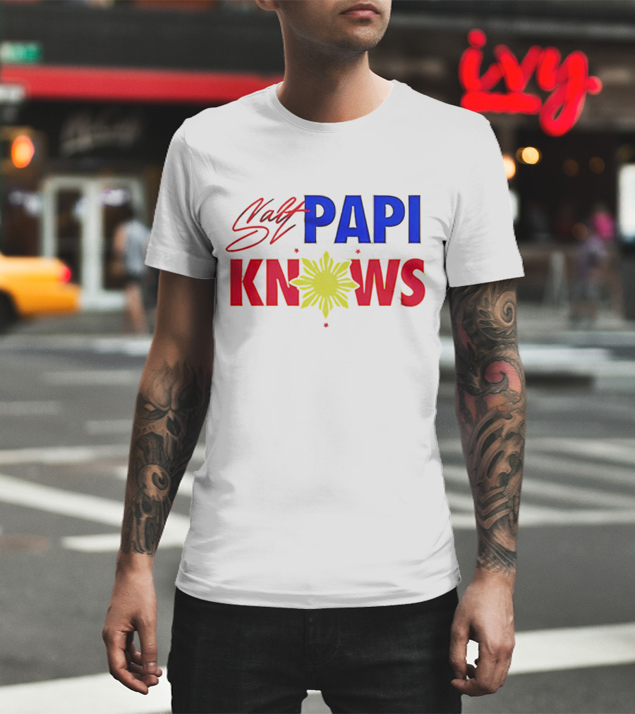 Salt Papi Knows Filipino Sun T-Shirt