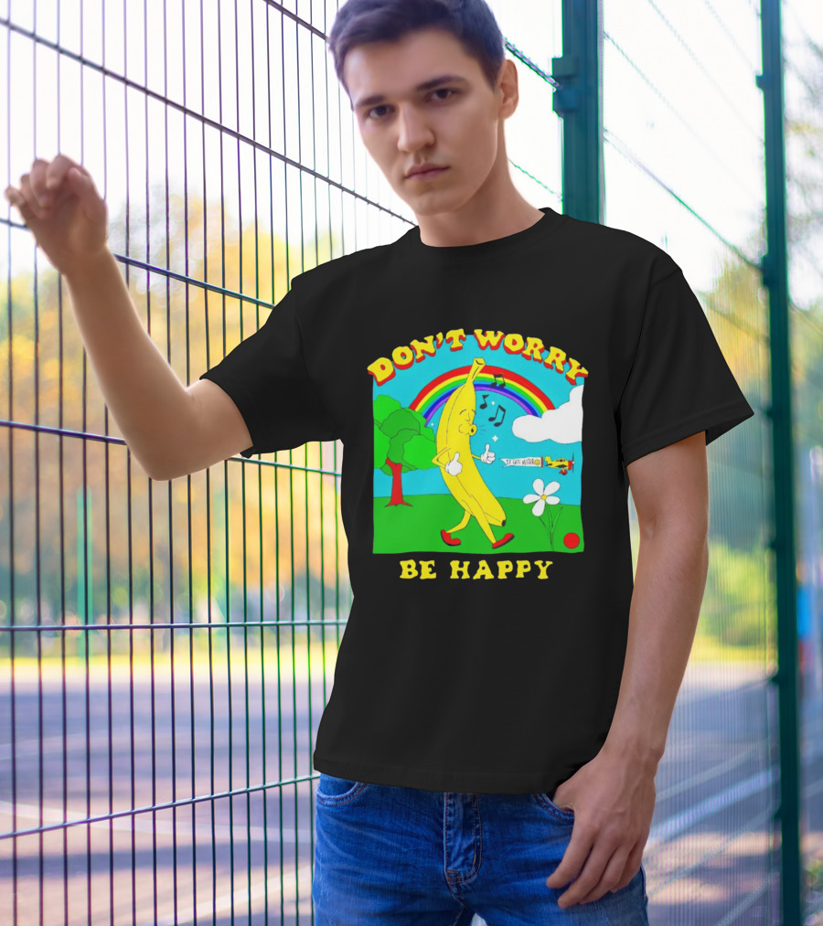 Don't Worry Be Happy Banana Rainbow Gets Better T-Shirt