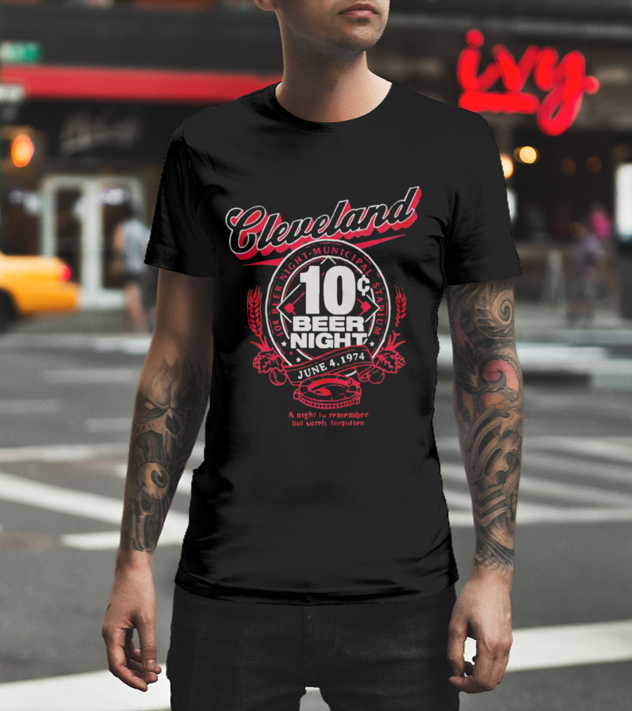 Cleveland 10¢ Beer Night June 4, 1974 Municipal Stadium A Night To Remember But Surely Forgotten T-Shirt