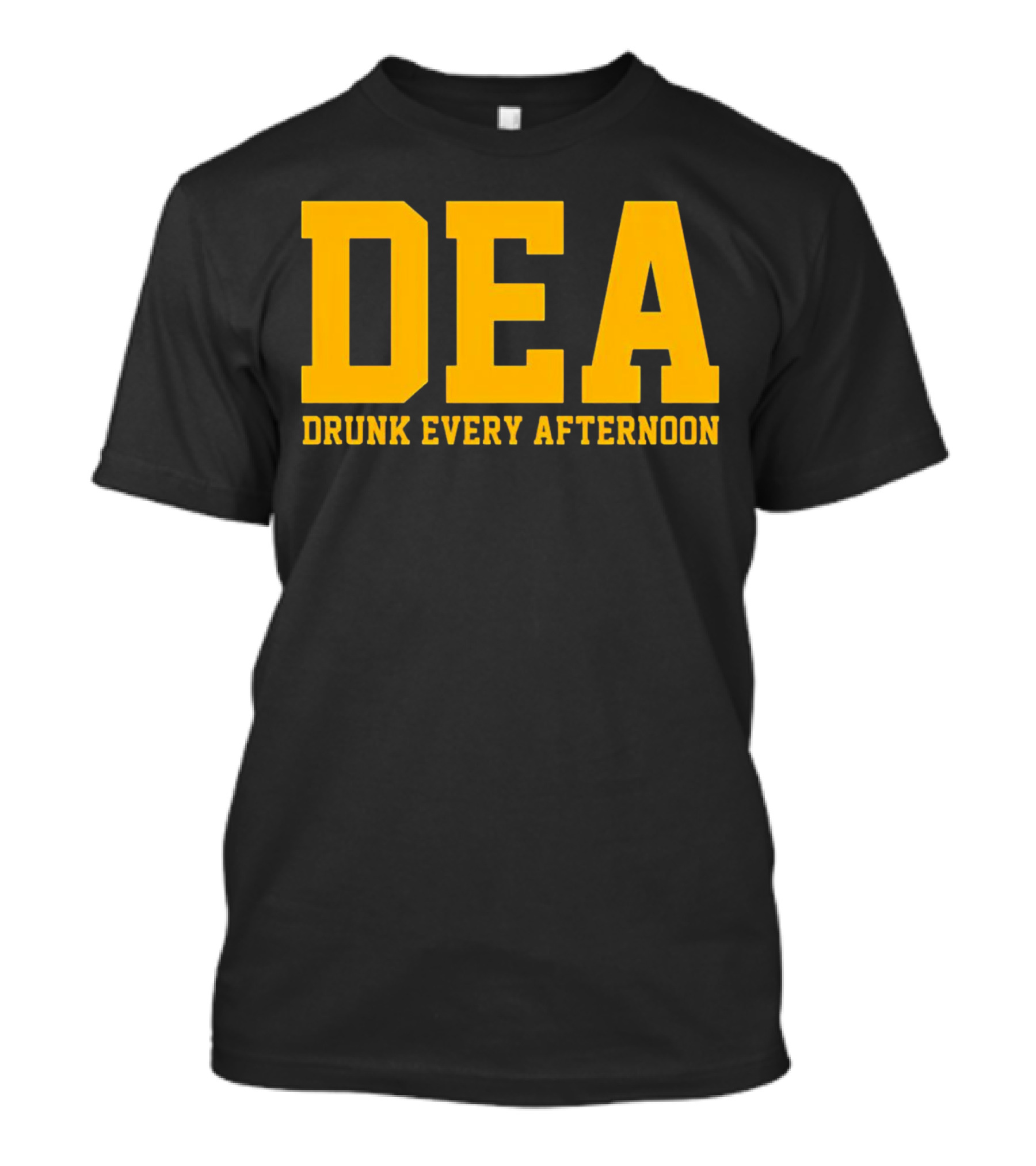 DEA Drunk Every Afternoon Bold Yellow Block Letters T-Shirt