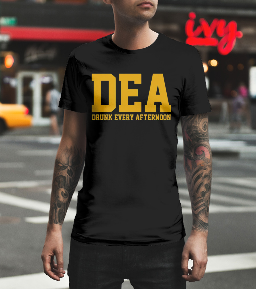 DEA Drunk Every Afternoon Bold Yellow Block Letters T-Shirt