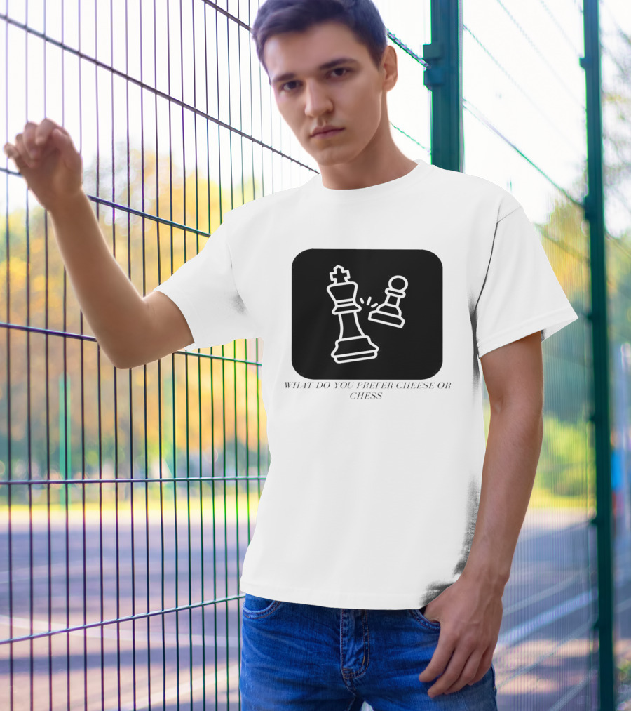 Chess Game What Do You Prefer Cheese Or Chess T-Shirt