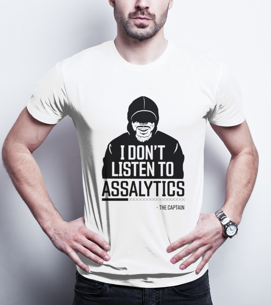 I Don’t Listen To Assalytics - The Captain T-Shirt