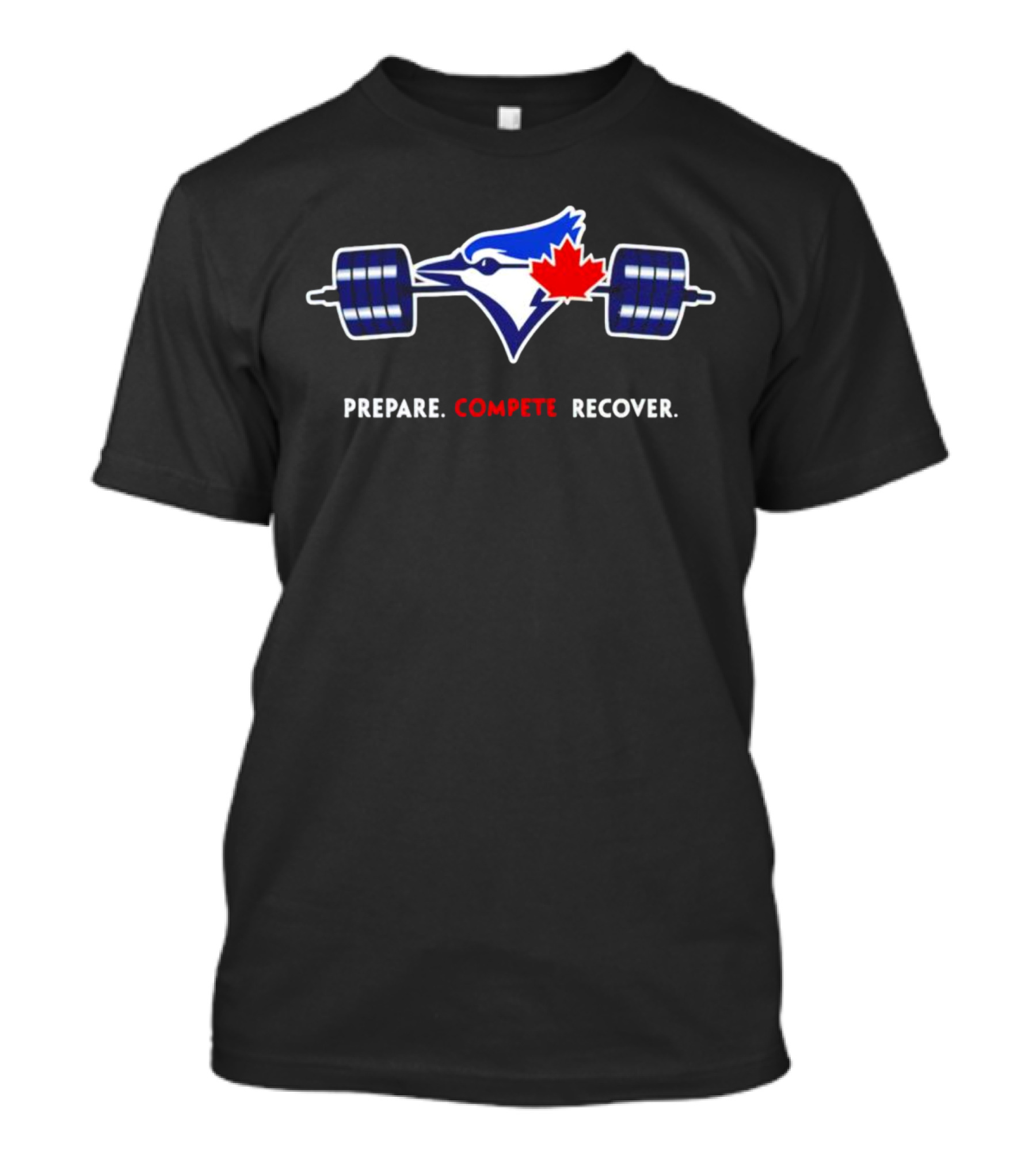 Toronto Blue Jays Prepare Compete Recover With Canadian Barbell T-Shirt