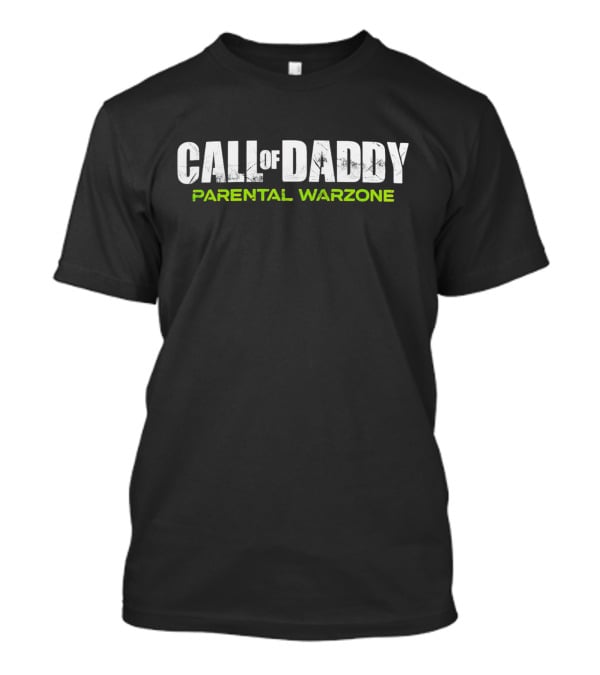Call Of Daddy Parental Warzone Fun T-Shirt For Gaming Dads T-Shirt