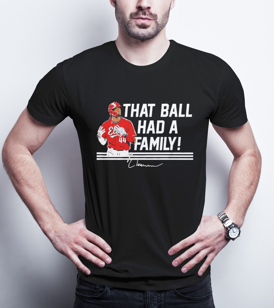 Elly De La Cruz That Ball Had A Family Signature Red Jersey 44 T-Shirt