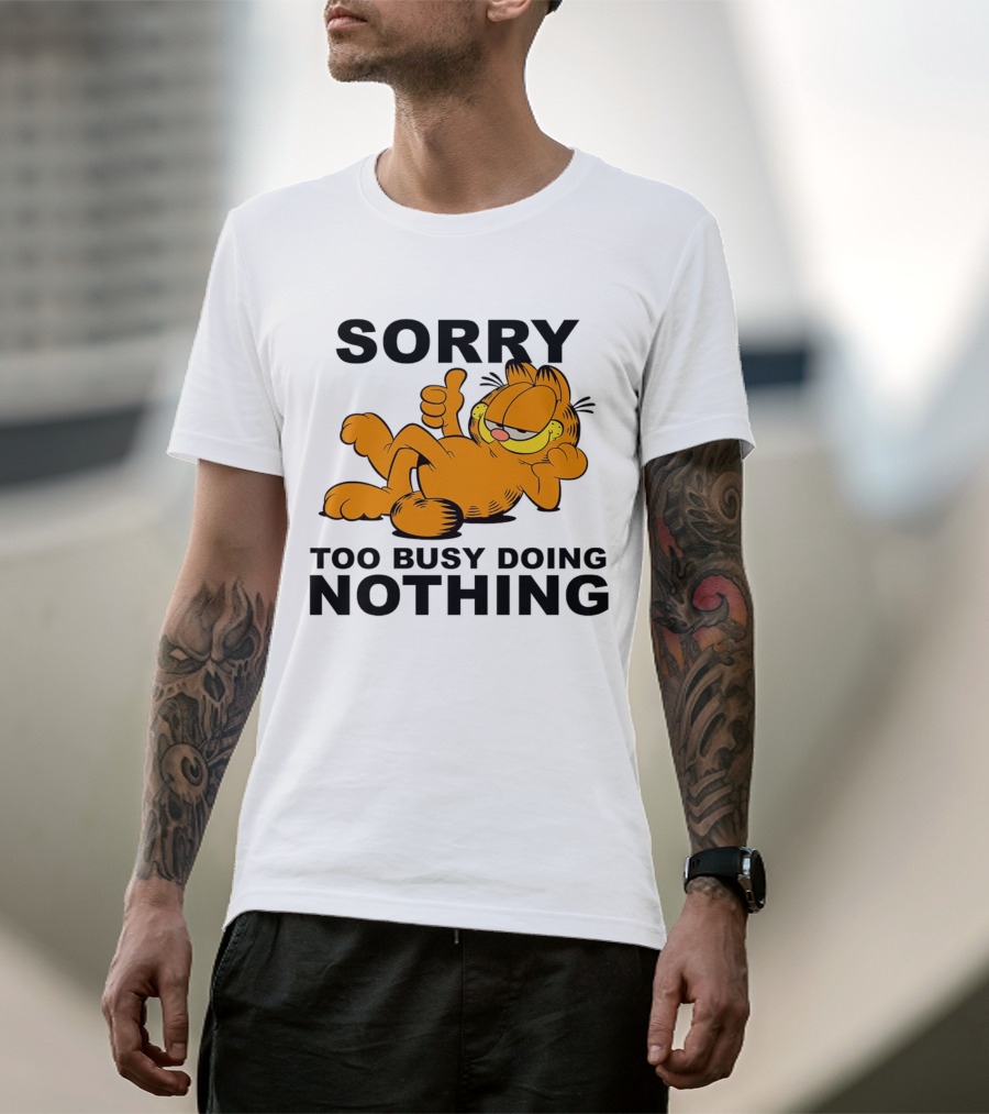 Garfield Sorry Too Busy Doing Nothing Relaxed Pose T-Shirt