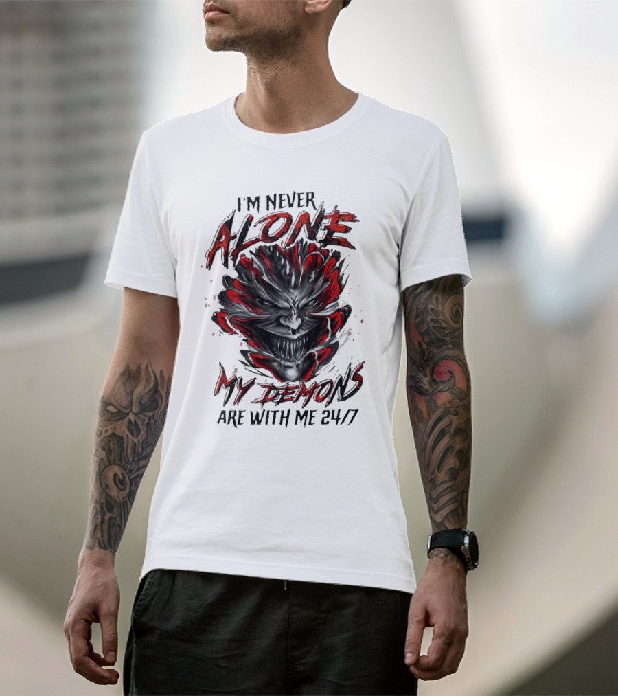 I'm Never Alone My Demons Are With Me 24 7 Joker Style Face T-Shirt