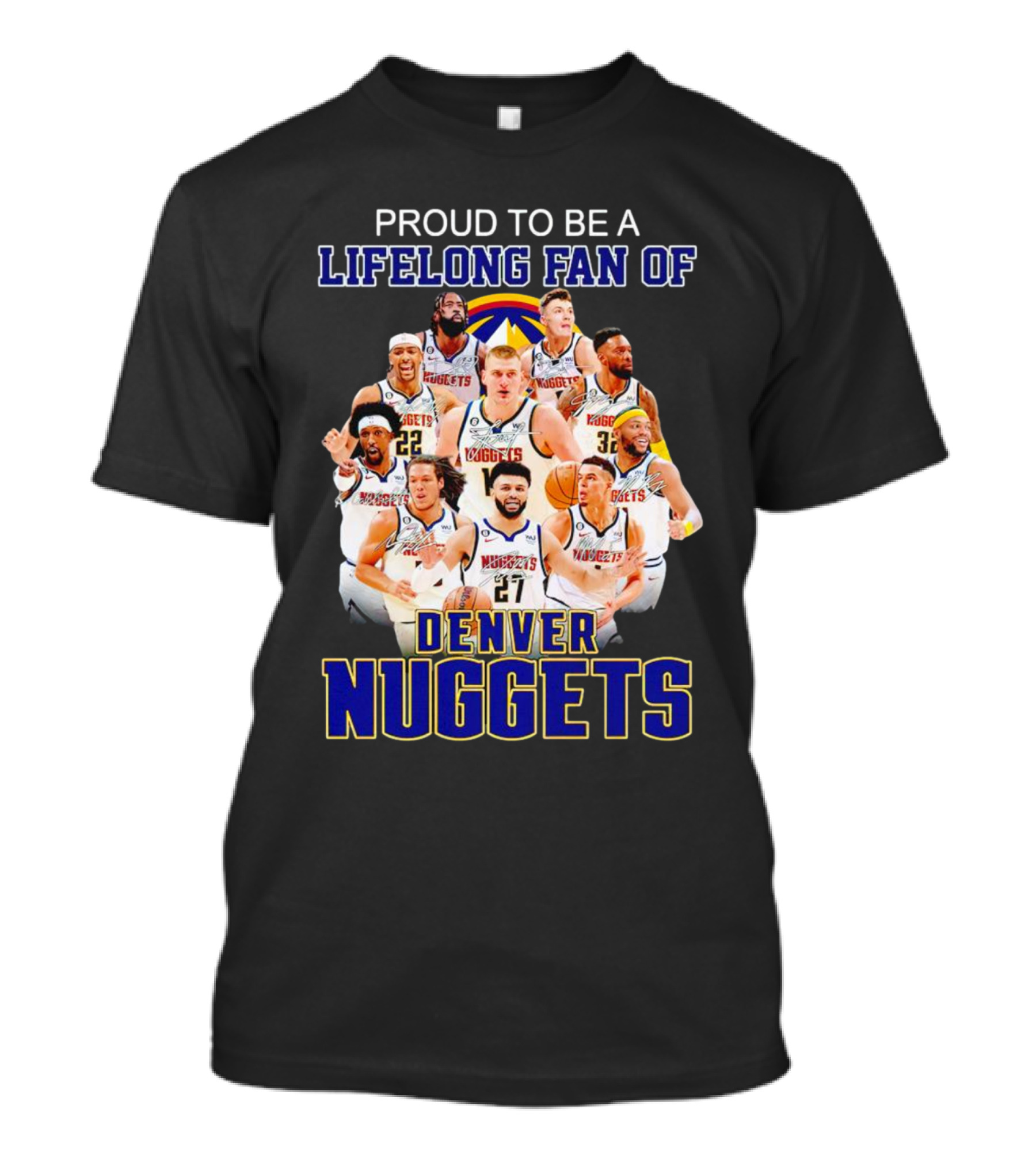 Proud To Be A Lifelong Fan Of Denver Nuggets T-Shirt