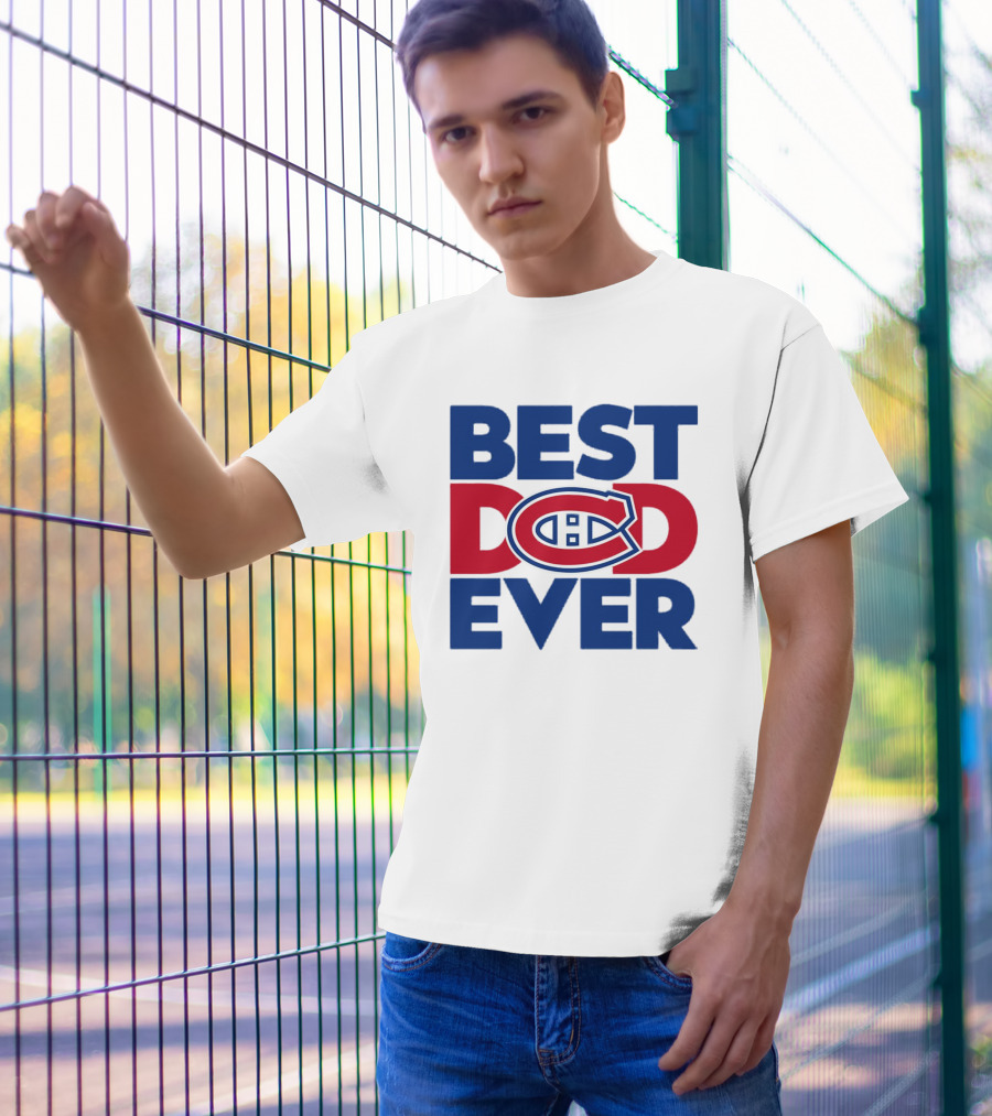 Best Dad Ever Montreal Canadiens NHL Fan Gear T-Shirt