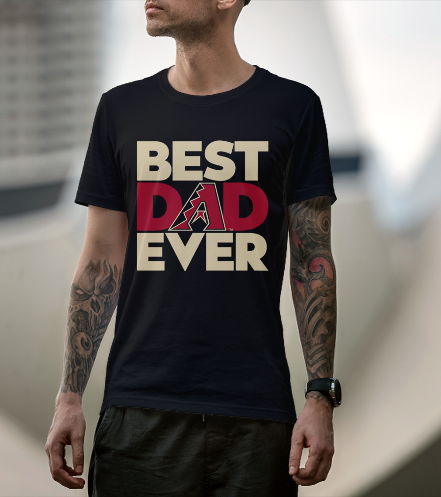 Best Dad Ever Arizona Diamondbacks MLB T-Shirt