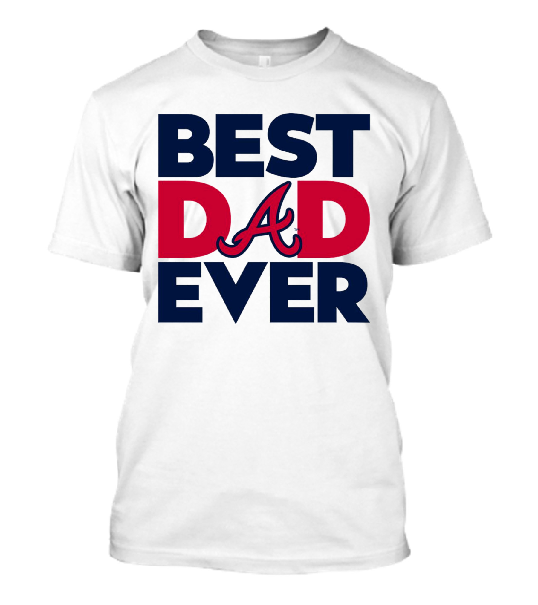 Best Dad Ever Atlanta Braves MLB T-Shirt