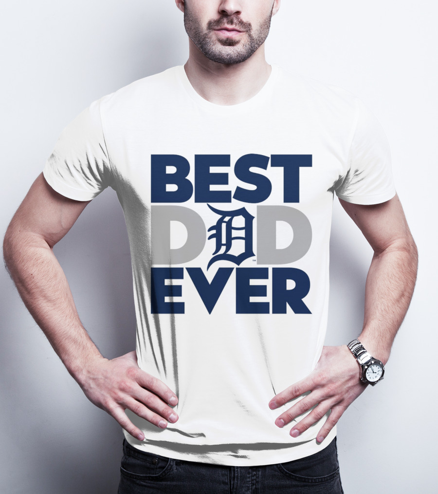 Best Dad Ever MLB Detroit Tigers T-Shirt