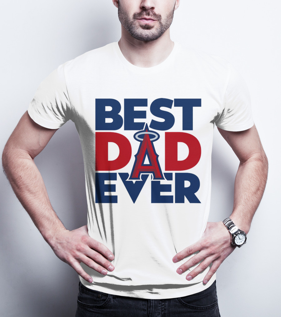 Best Dad Ever Los Angeles Angels MLB T-Shirt